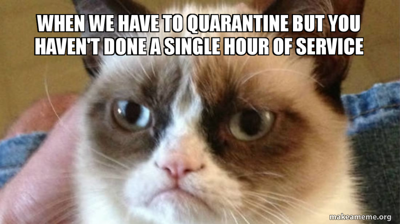 when we have to quarantine but you haven't done a single hour of ...