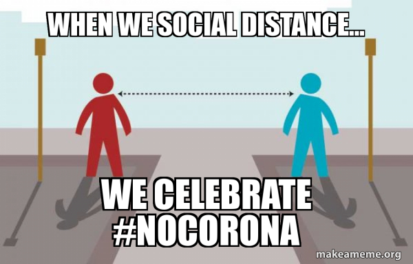 When we social distance... we celebrate #nocorona - Coronavirus Social ...