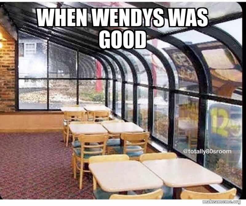 When Wendys was good Meme Generator