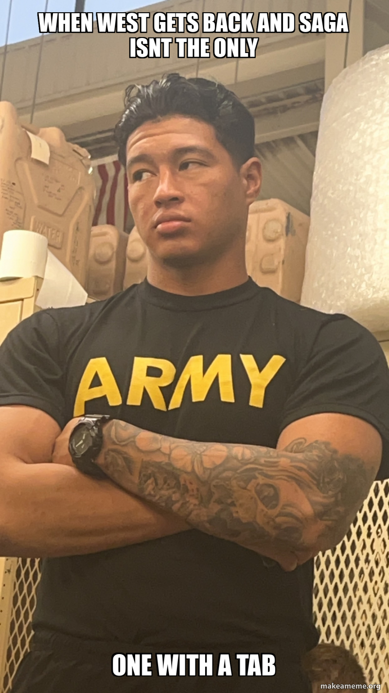 When west gets back and saga isnt the only One with a tab Meme Generator