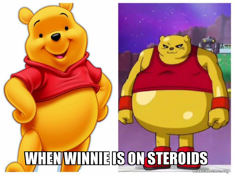 when winnie is on steroids Meme Generator