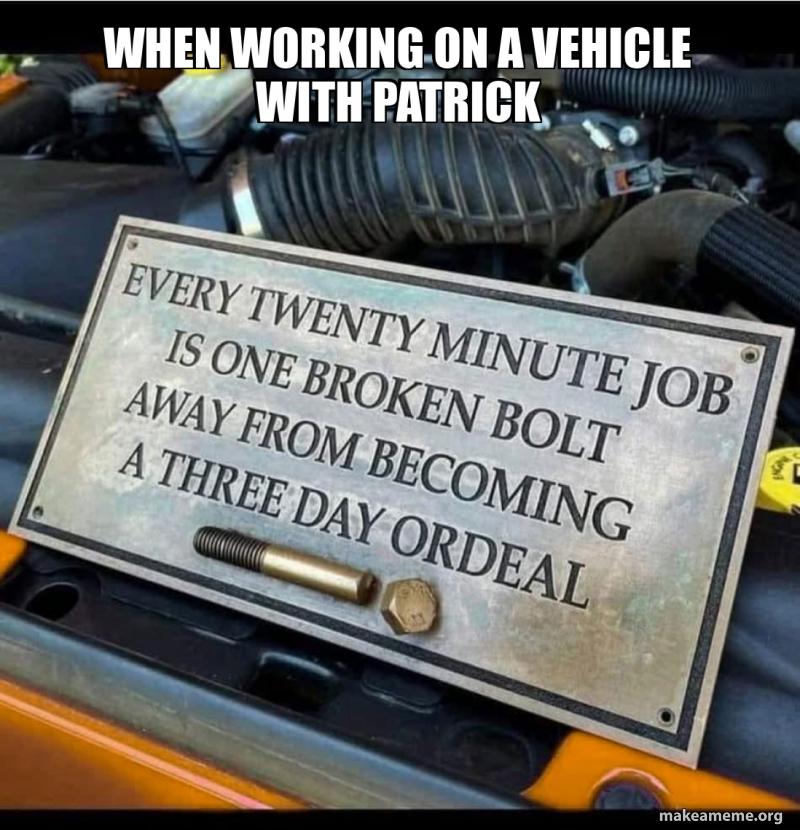 When working on a vehicle with patrick Meme Generator
