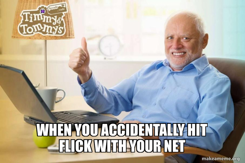 When you accidentally hit Flick with your net Meme Generator