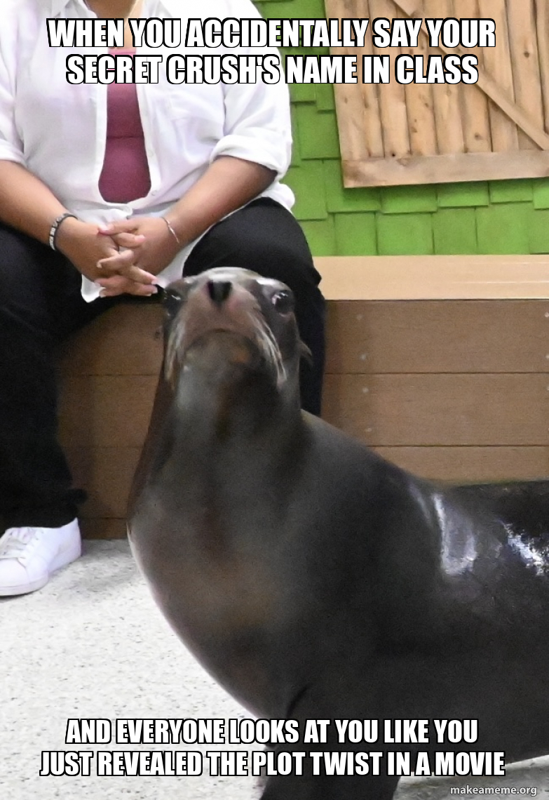 When you accidentally say your secret crush's name in class And ...