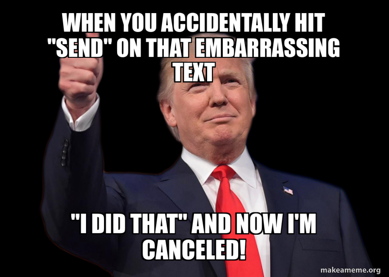When you accidentally hit "Send" on that embarrassing text "I did that ...