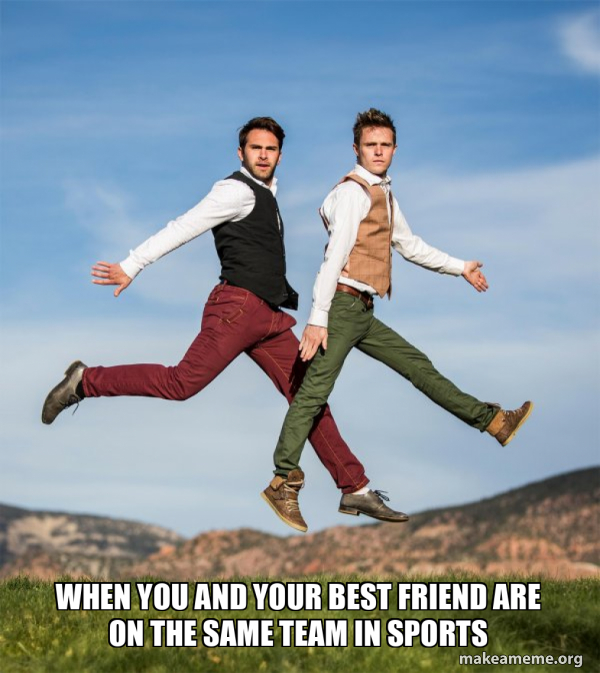 when you and your best friend are on the same team in sports - Real ...