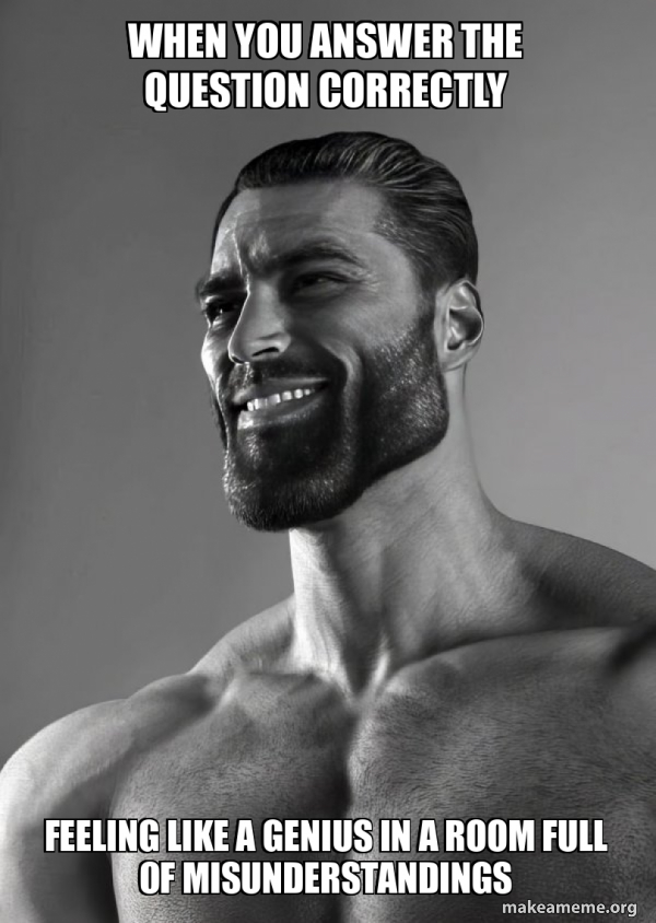 When you answer the question correctly Feeling like a genius in a room ...