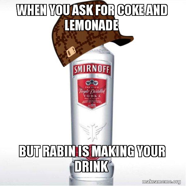 when you ask for coke and lemonade but rabin is making your drink ...