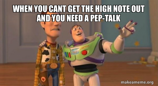 when you cant get the high note out and you need a pep-talk - Buzz and ...