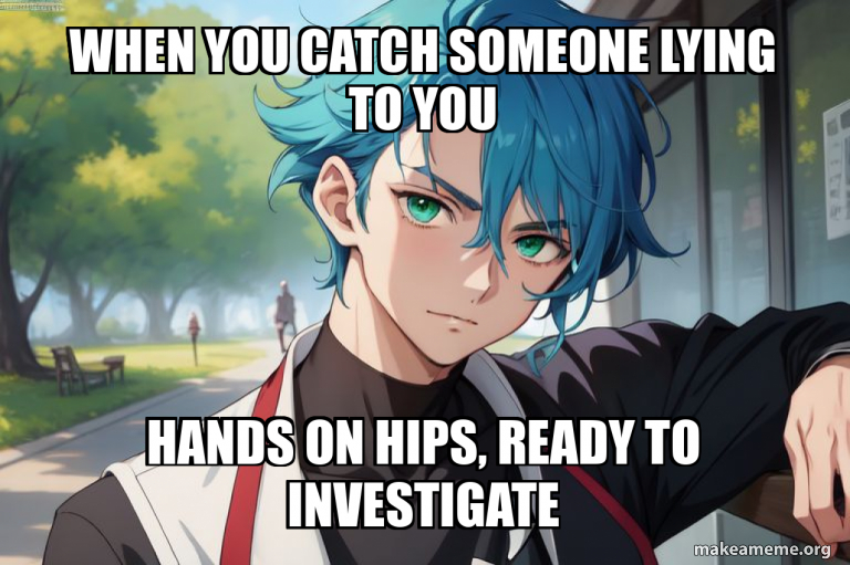 When you catch someone lying to you Hands on hips, ready to investigate ...