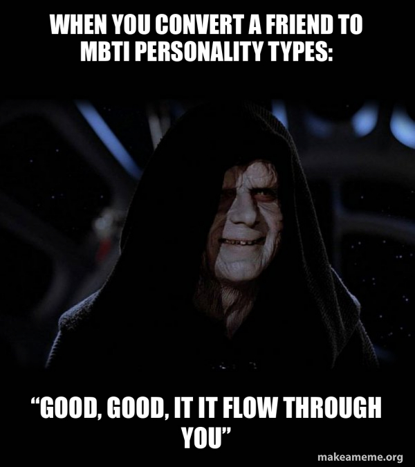 When you convert a friend to MBTI personality types: “Good, good, it it ...