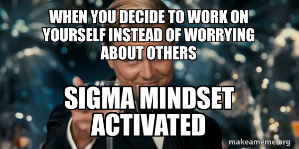 When you decide to work on yourself instead of worrying about others ...