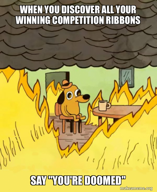 When you discover all your winning competition ribbons say "YOU'RE ...