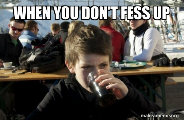 When you don’t fess up - Lazy Elementary Student Meme Generator