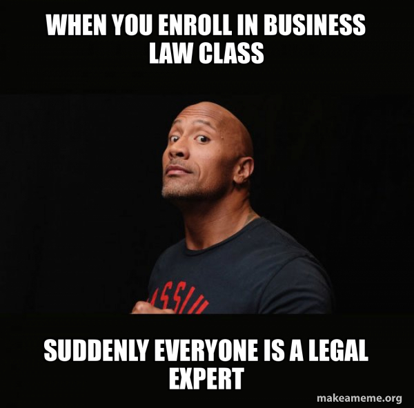 When you enroll in business law class Suddenly everyone is a legal ...