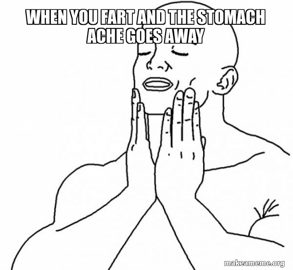 When you fart and the stomach ache goes away - Feels Good Meme Generator