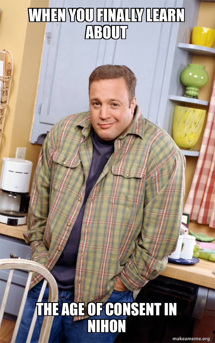 When you finally learn about the age of consent in Nihon - Kevin James ...