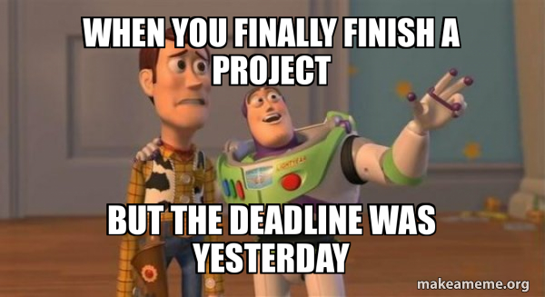 When you finally finish a project But the deadline was yesterday - Buzz ...
