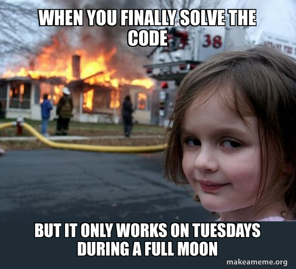 When you finally solve the code But it only works on Tuesdays during a ...