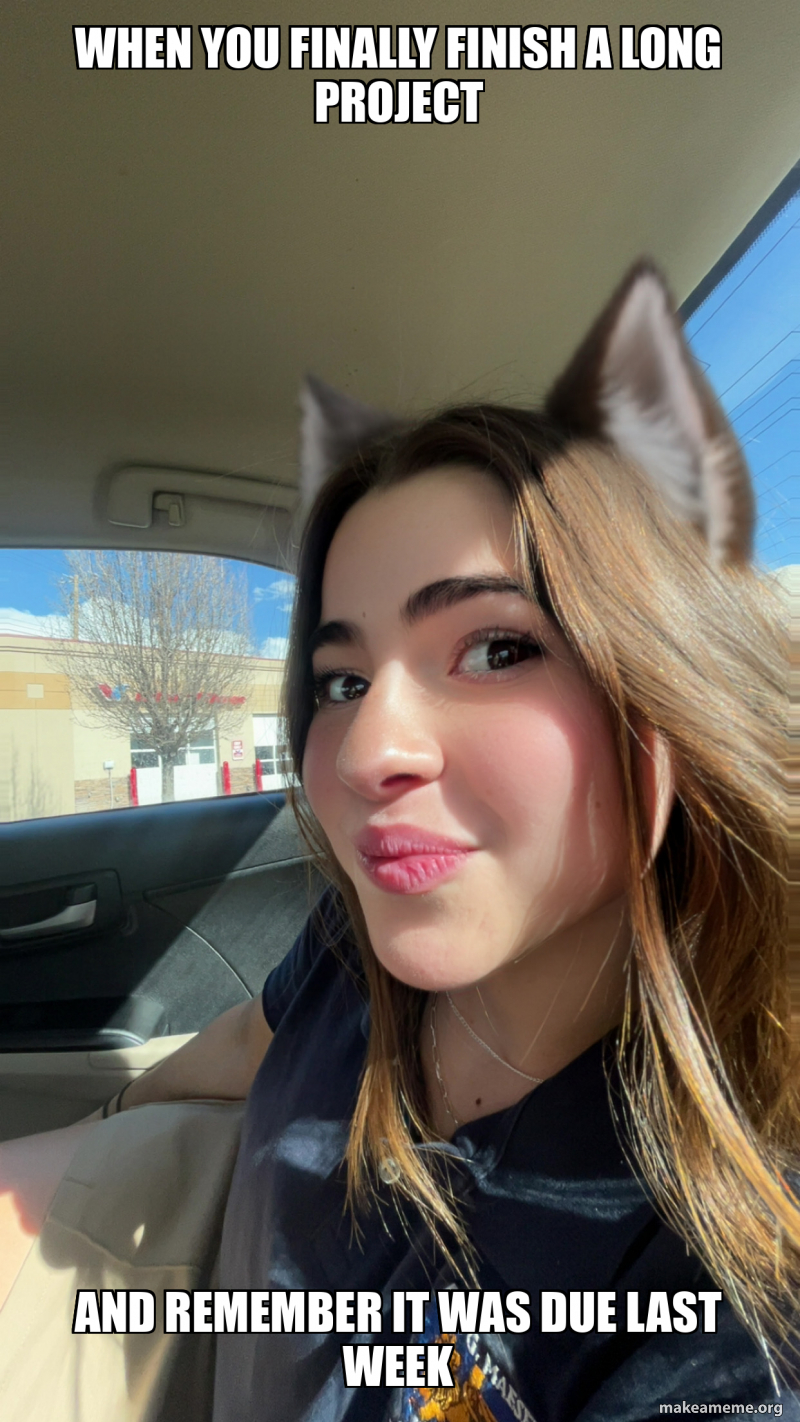 When you finally finish a long project And remember it was due last ...