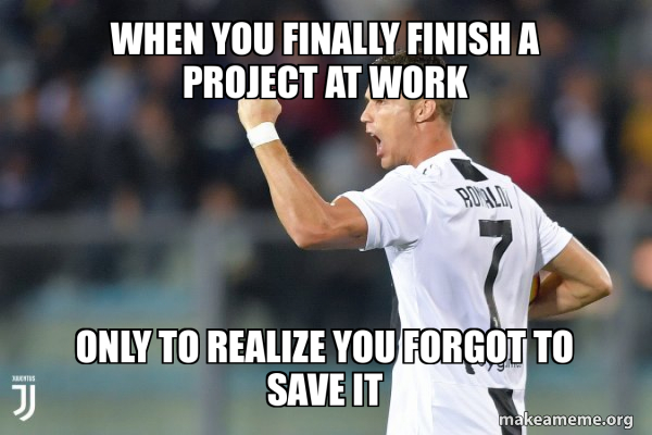 When you finally finish a project at work Only to realize you forgot to ...