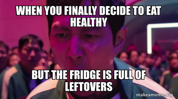 When you finally decide to eat healthy But the fridge is full of ...