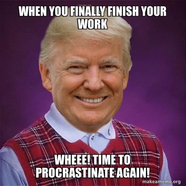 When you finally finish your work Wheee! Time to procrastinate again ...