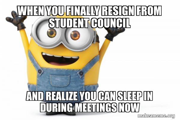 When you finally resign from Student Council And realize you can sleep ...