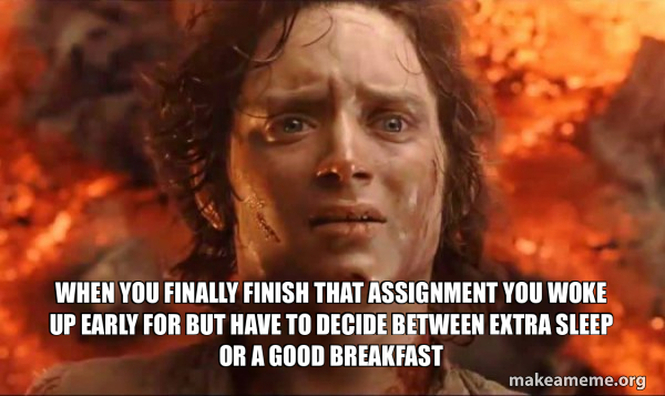 When you finally finish that assignment you woke up early for but have ...