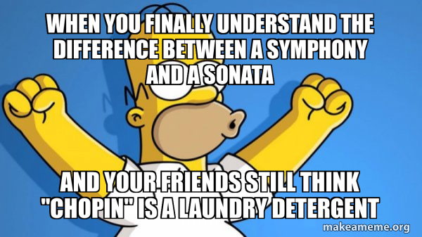 When you finally understand the difference between a symphony and a ...