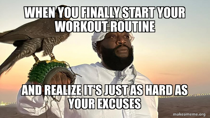 When you finally start your workout routine And realize it's just as ...