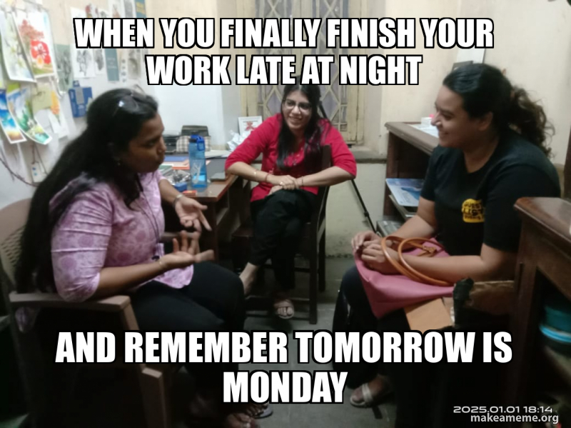When you finally finish your work late at night And remember tomorrow ...