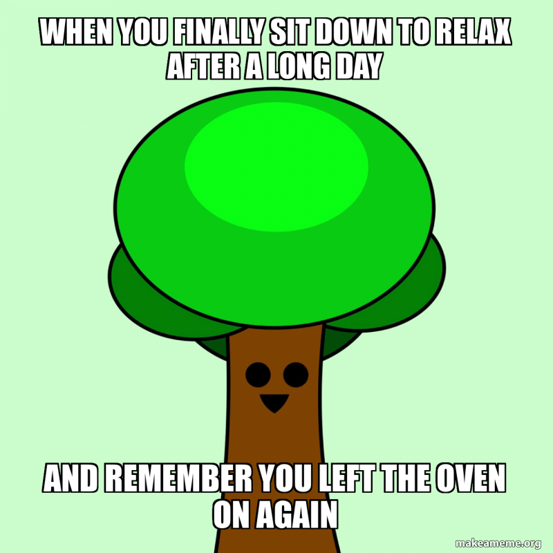 When you finally sit down to relax after a long day And remember you ...