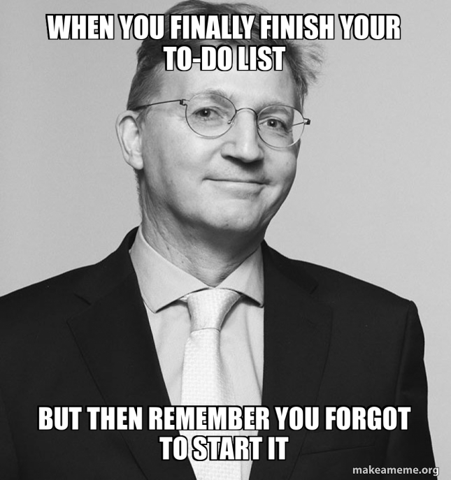 When you finally finish your to-do list But then remember you forgot to ...