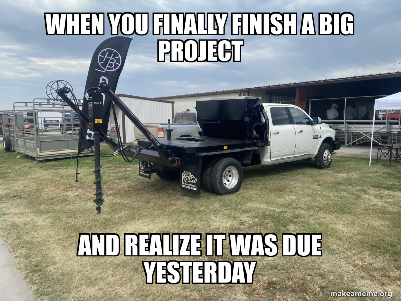 When you finally finish a big project And realize it was due yesterday ...