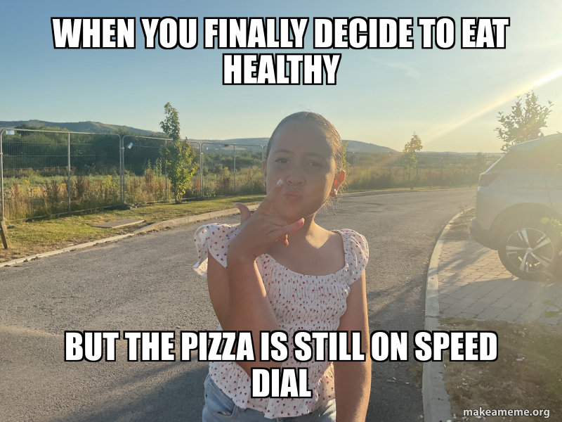 When you finally decide to eat healthy But the pizza is still on speed ...