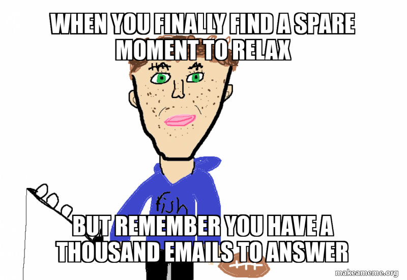 When you finally find a spare moment to relax But remember you have a ...