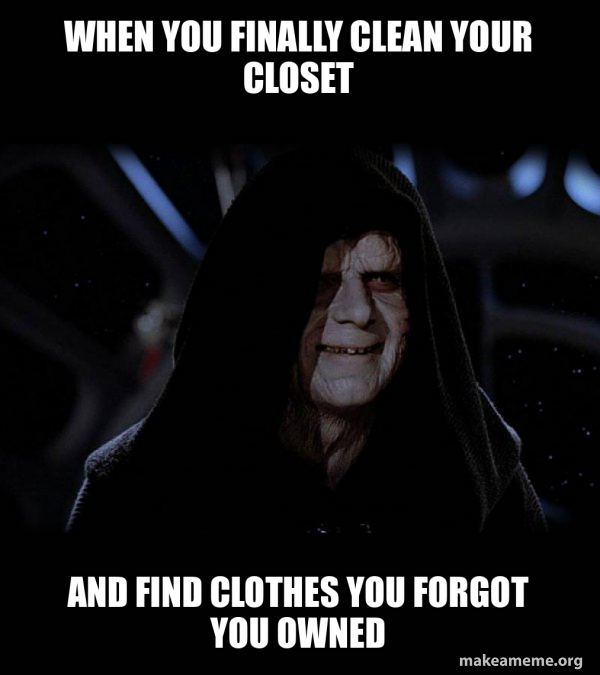 When you finally clean your closet And find clothes you forgot you ...