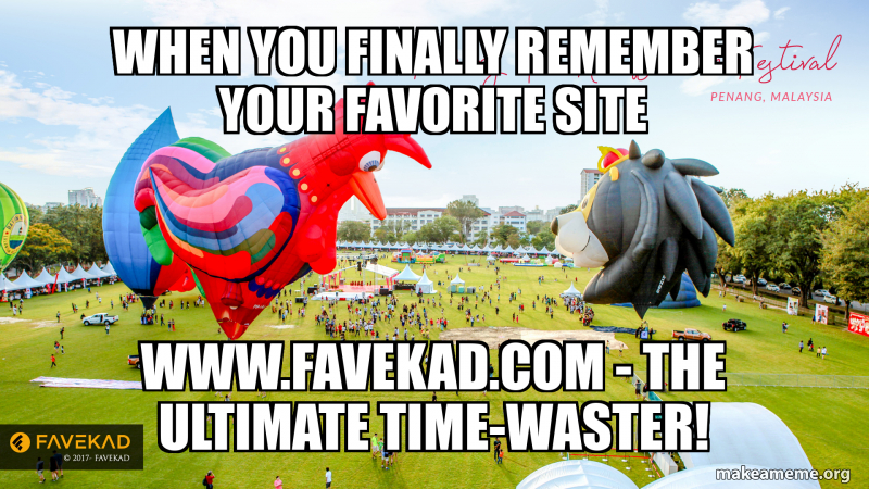 When you finally remember your favorite site www.favekad.com - the ...