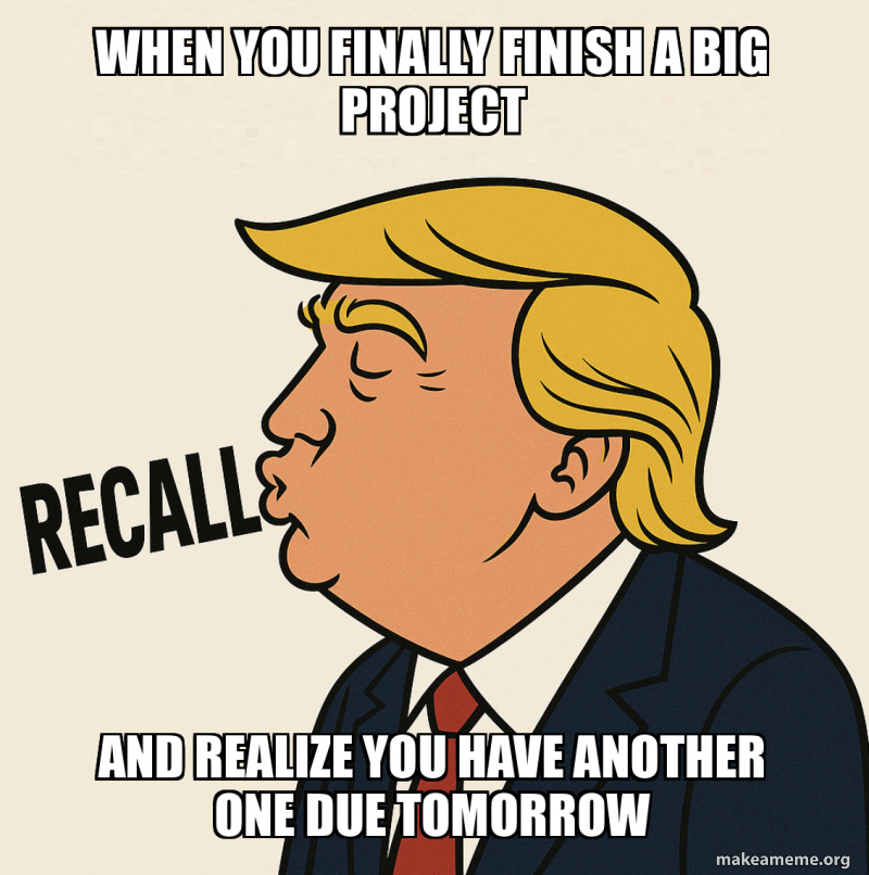 When you finally finish a big project And realize you have another one ...