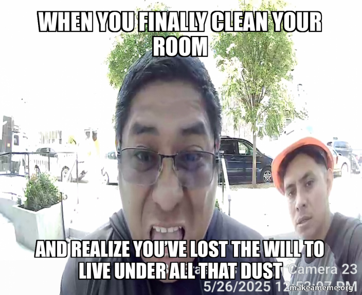 When you finally clean your room And realize you’ve lost the will to ...