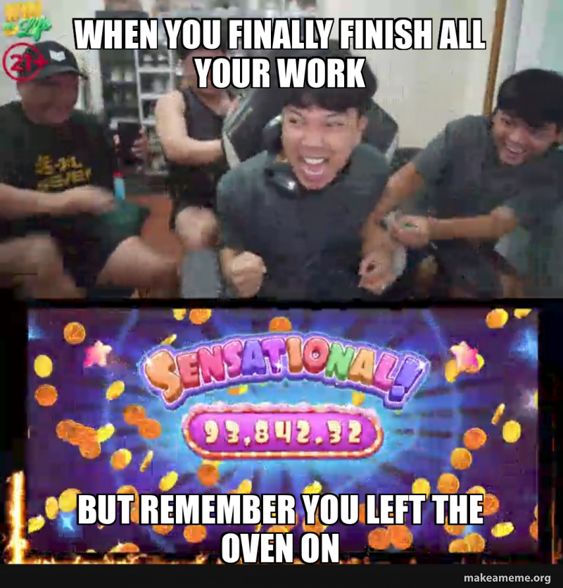 When you finally finish all your work But remember you left the oven on ...