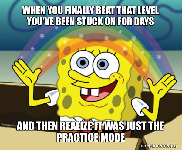 When you finally beat that level you've been stuck on for days And then ...