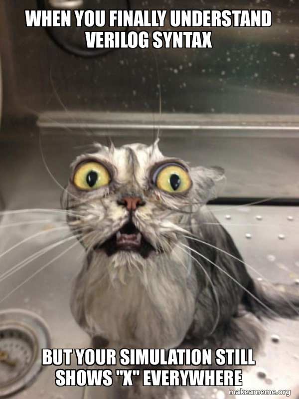 When you finally understand Verilog syntax But your simulation still ...