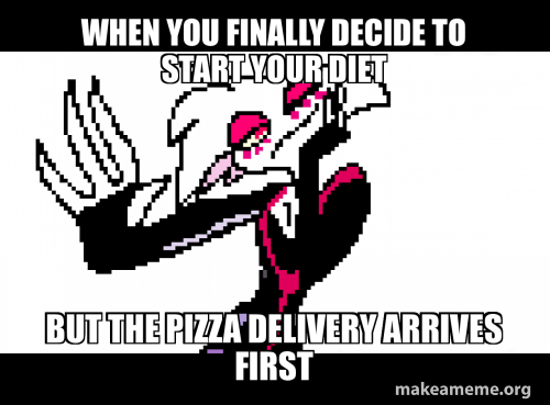 When you finally decide to start your diet But the pizza delivery ...