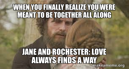 When you finally realize you were meant to be together all along Jane ...