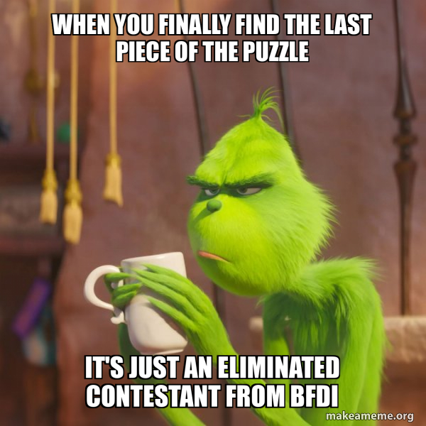 When you finally find the last piece of the puzzle It's just an ...