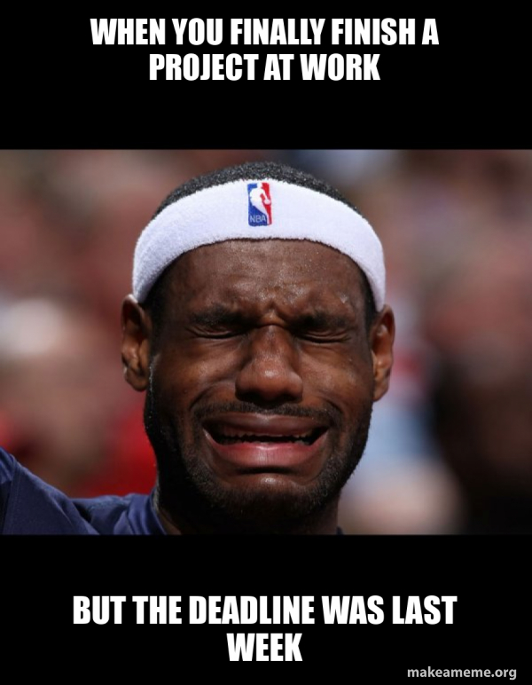 When you finally finish a project at work But the deadline was last ...