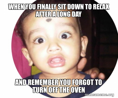 When you finally sit down to relax after a long day And remember you ...