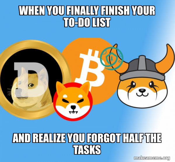 When you finally finish your to-do list And realize you forgot half the ...